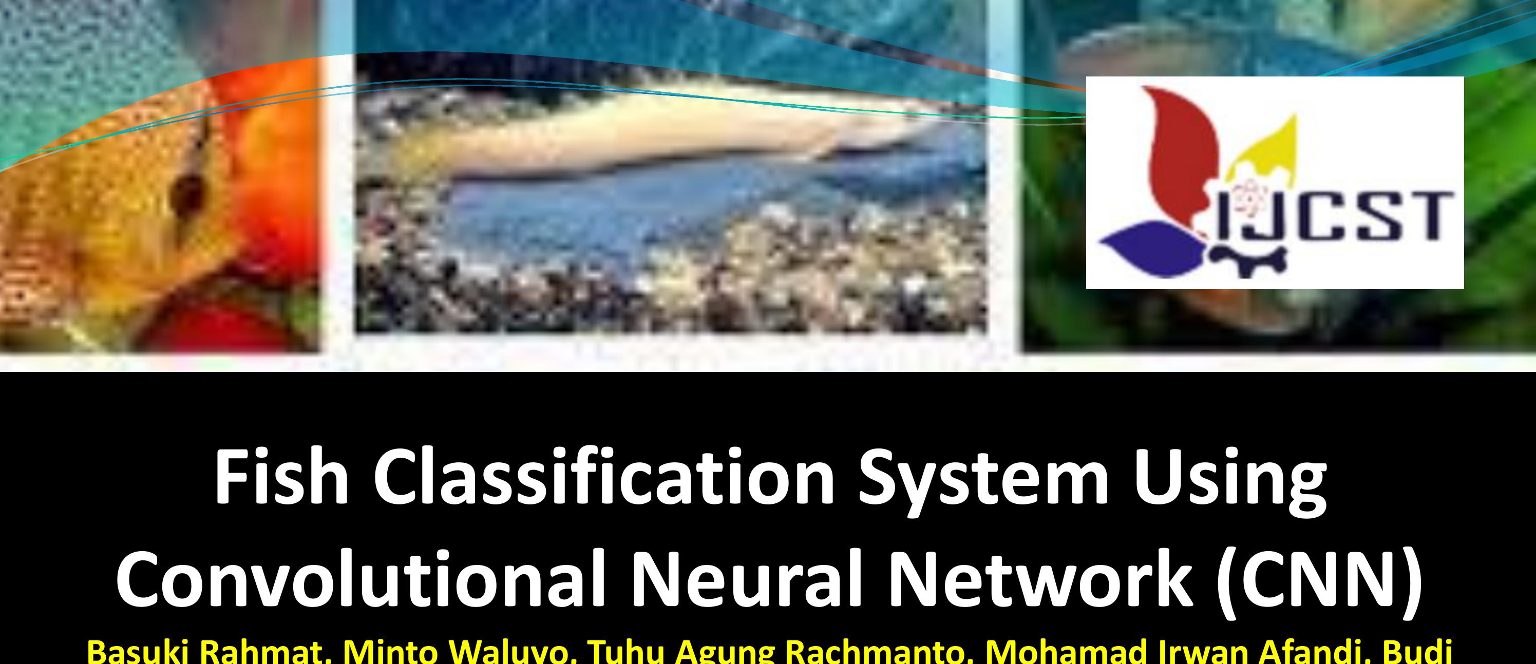 Figure 1 - ICST 2022 - Fish Classification System Using