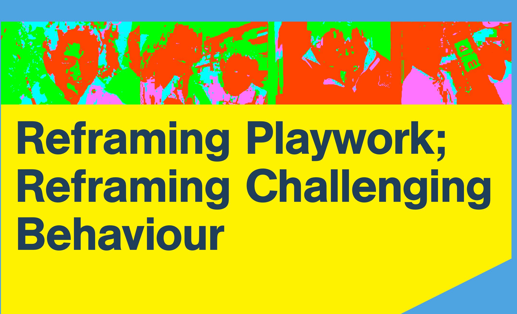 Figure 1 - Russell, W. (2006) Reframing Playwork: Reframing