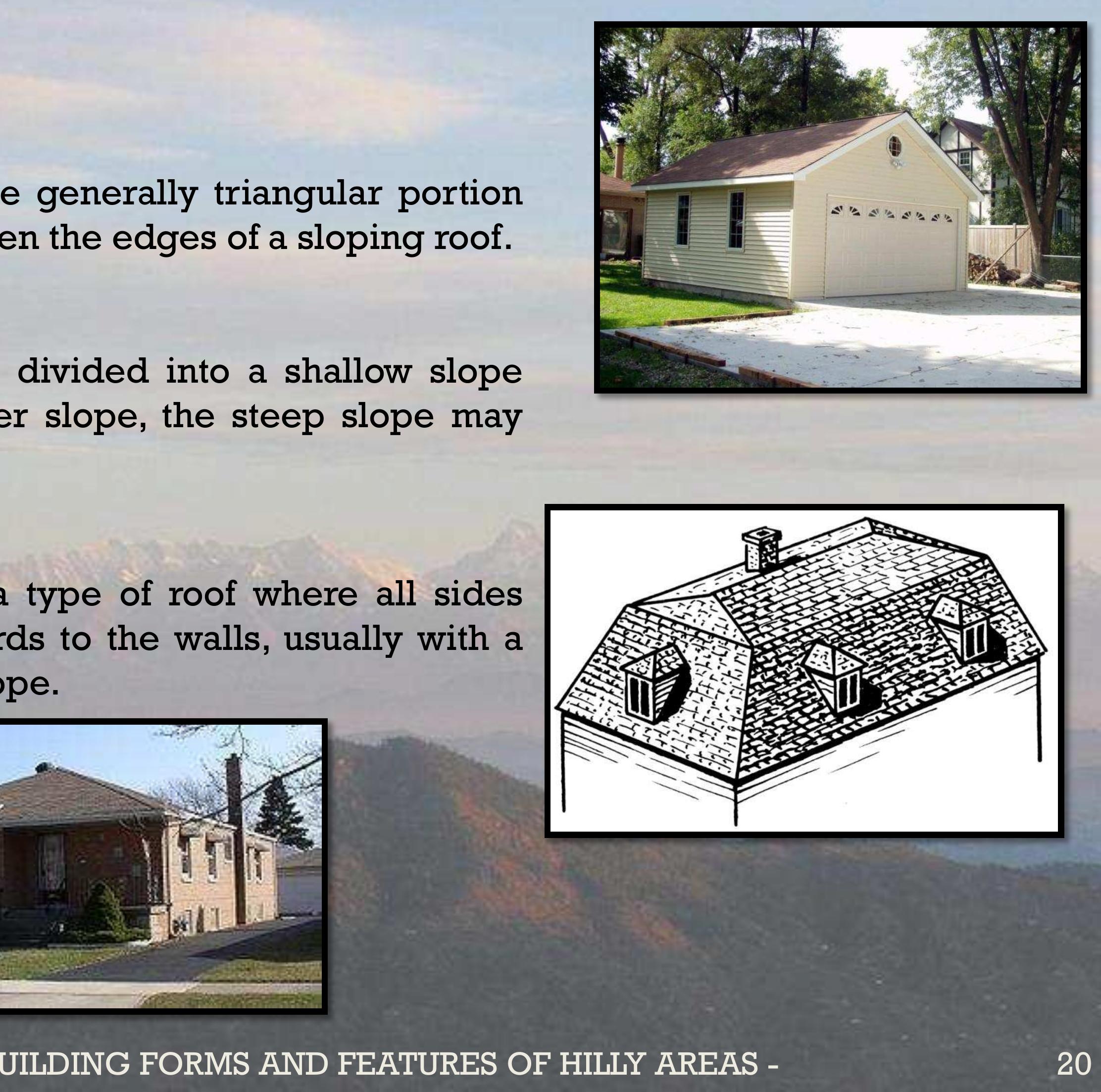 Figure 13 - BUILDING FORMS AND FEATURES ON HILLY AREAS