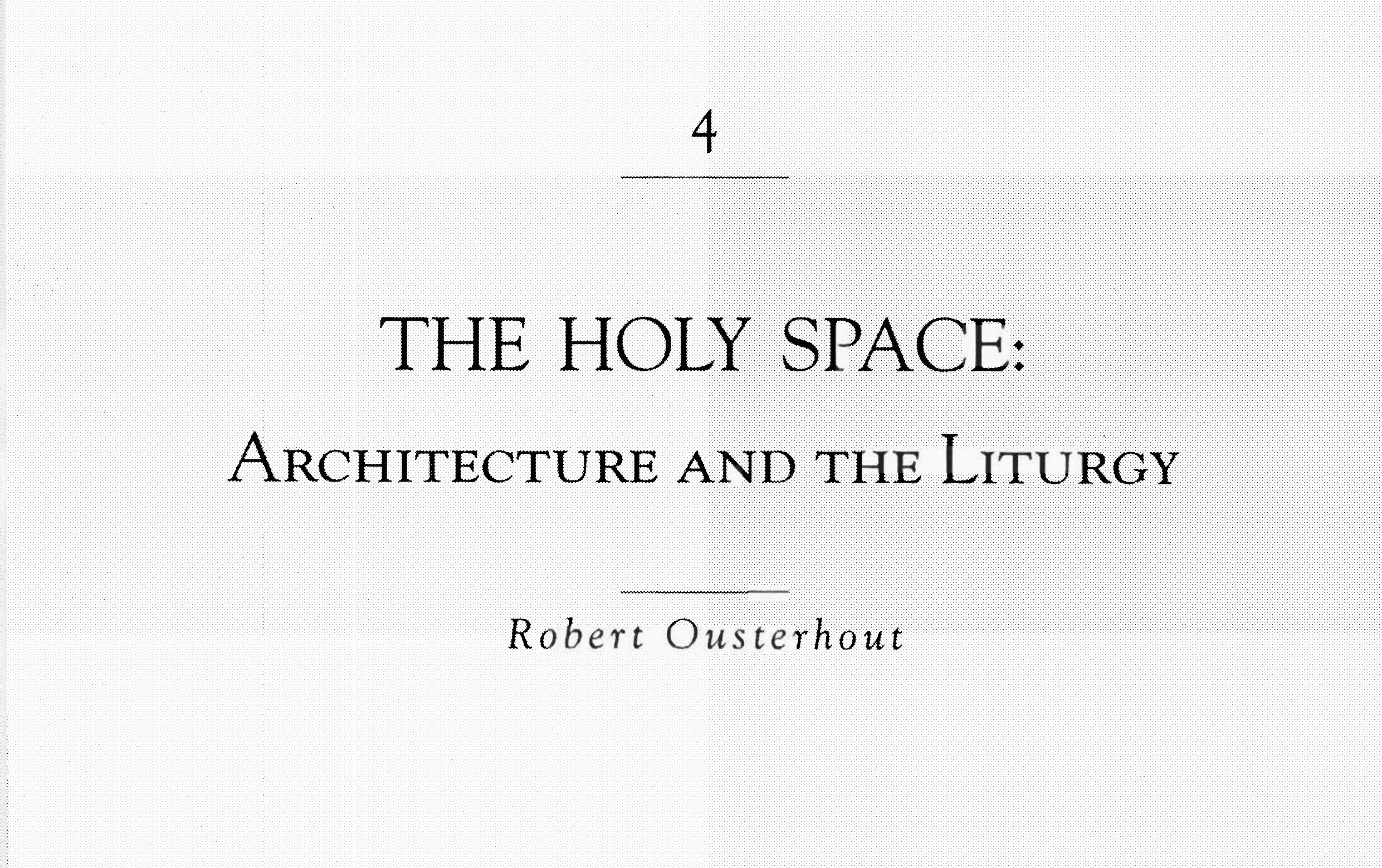 Figure 8 - The Holy Space: Architecture and the Liturgy