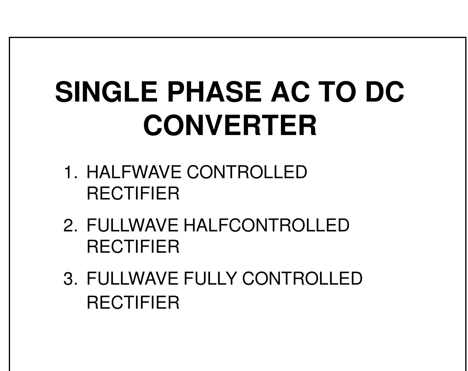 Figure 2 - Single-Phase Controlled Rectifiers