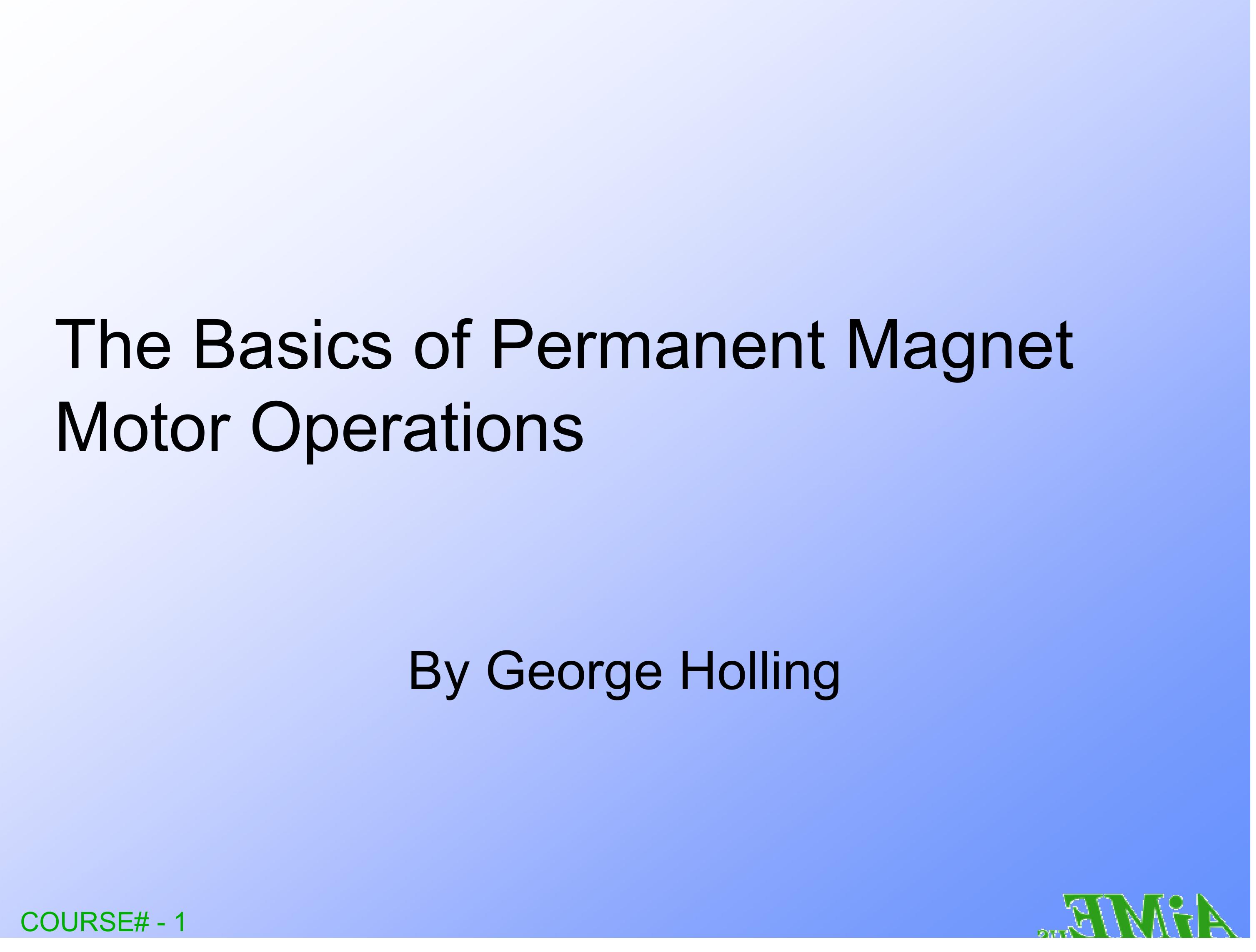 Figure 1 - The Basics of Permanent Magnet Motor Operations