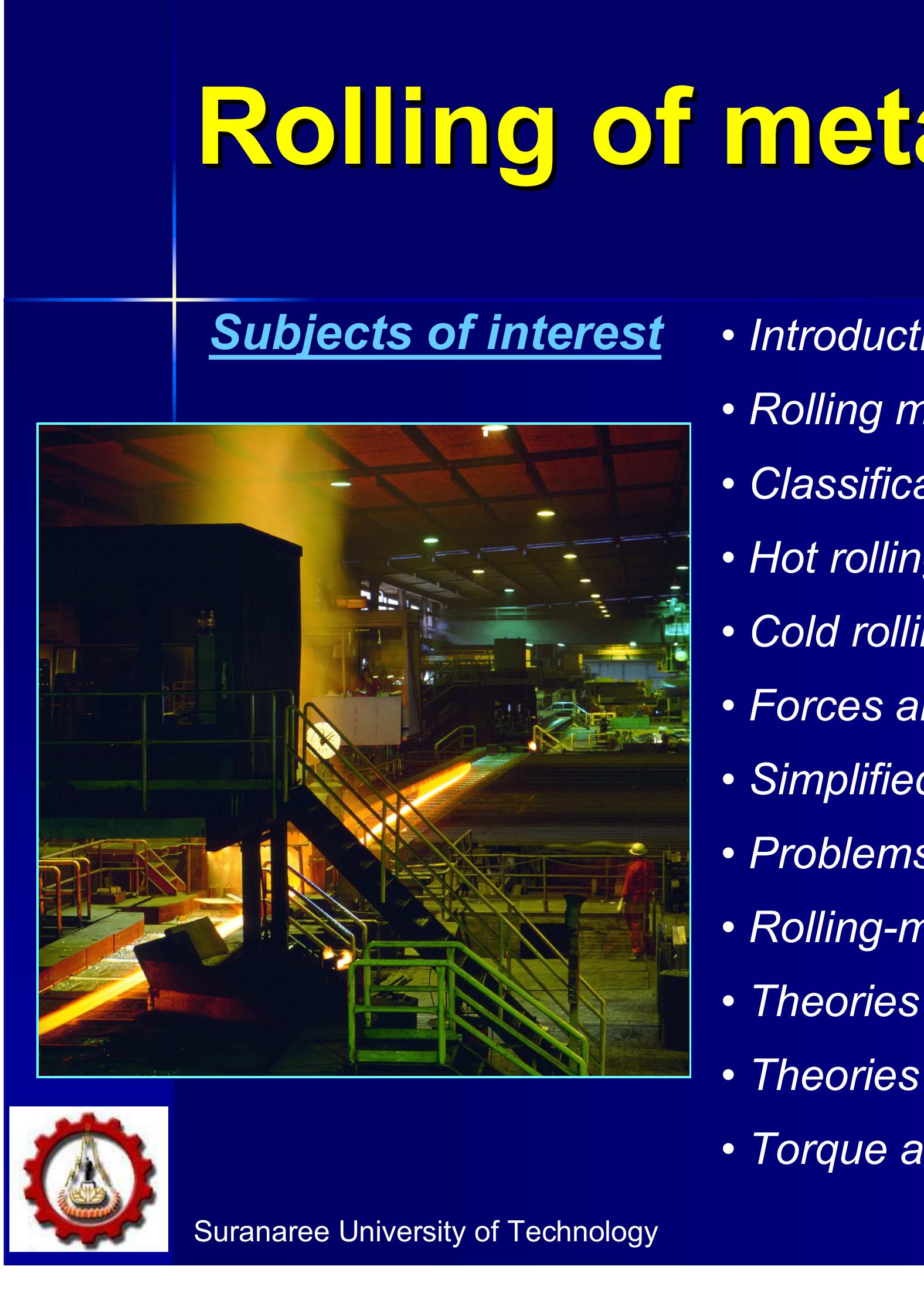 Figure 1 - Rolling of metals Rolling of metals