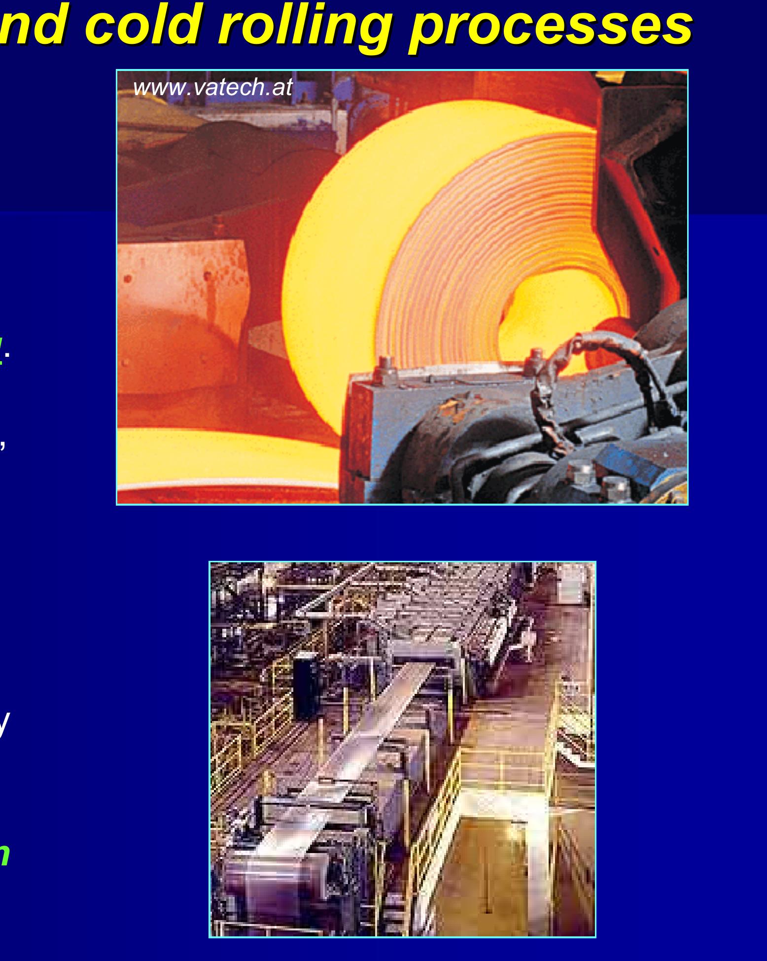 Figure 4 - Rolling of metals Rolling of metals