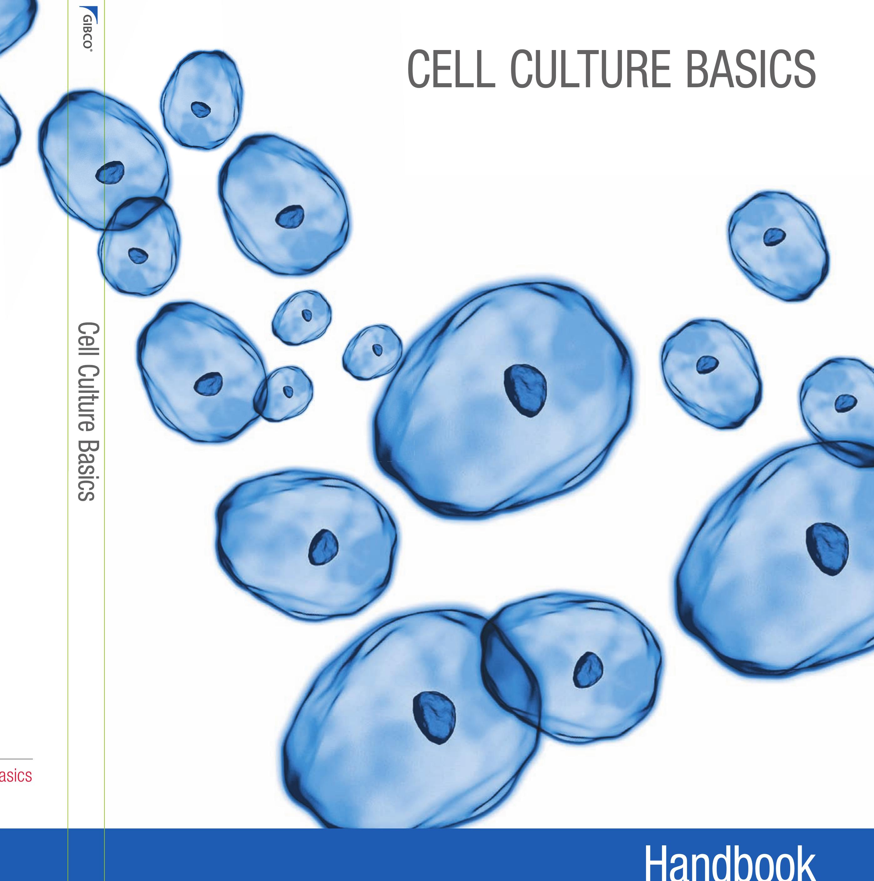 Figure 1 - CELL CULTURE BASICS Handbook Cell Culture Basics