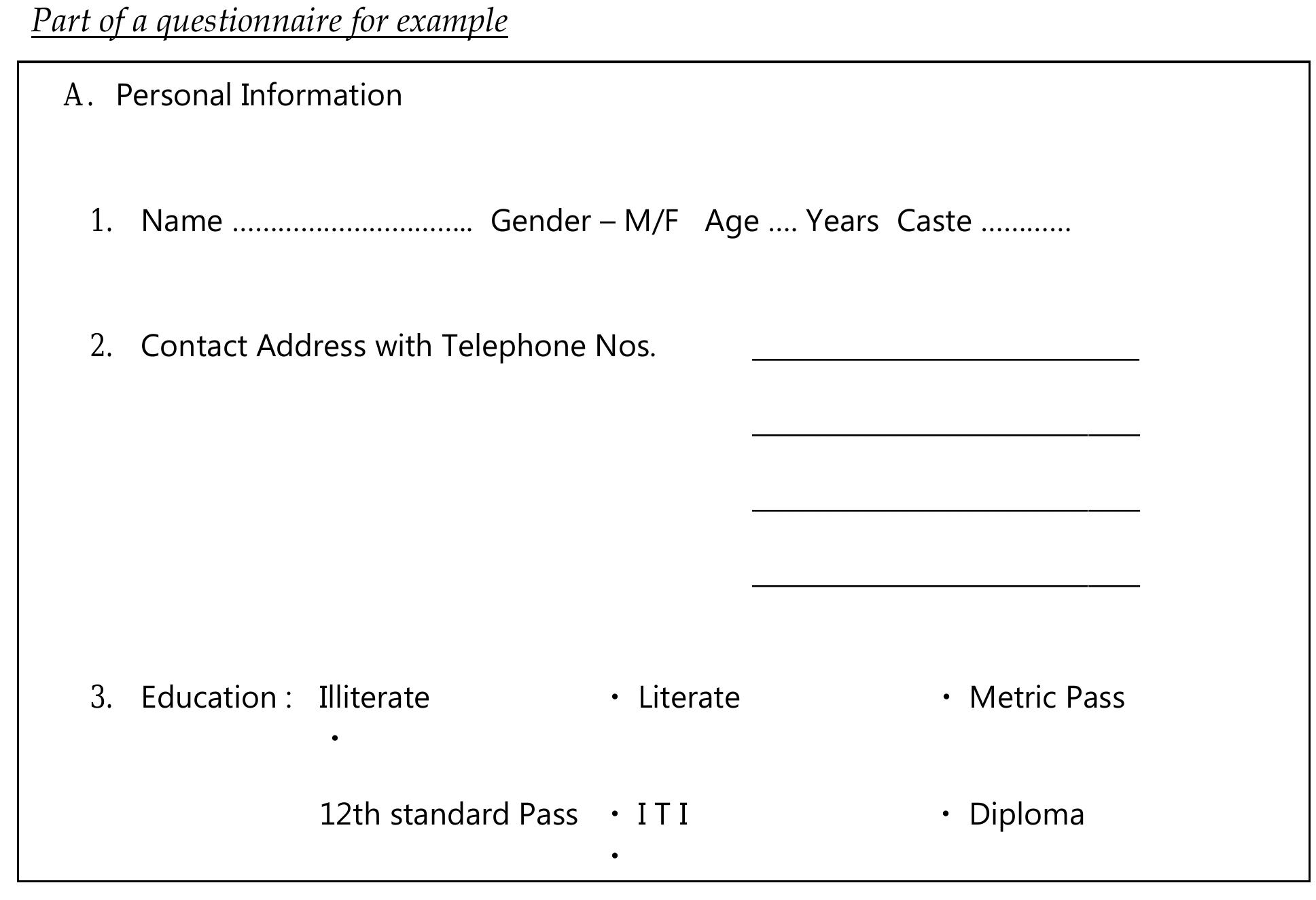 Let us take part of a questionnaire for example.