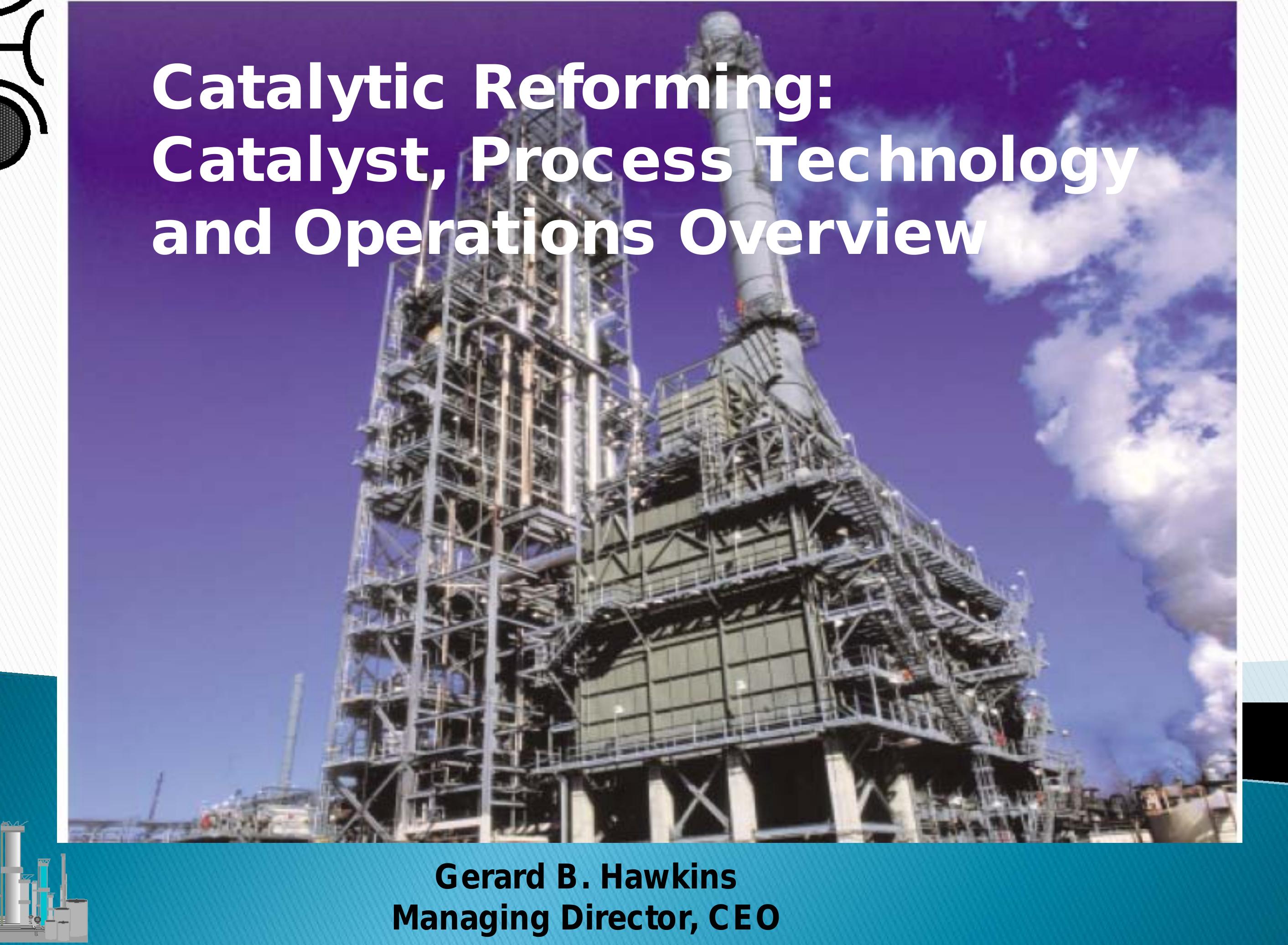 Figure 1 - Catalytic Reforming: Catalyst, Process Technology