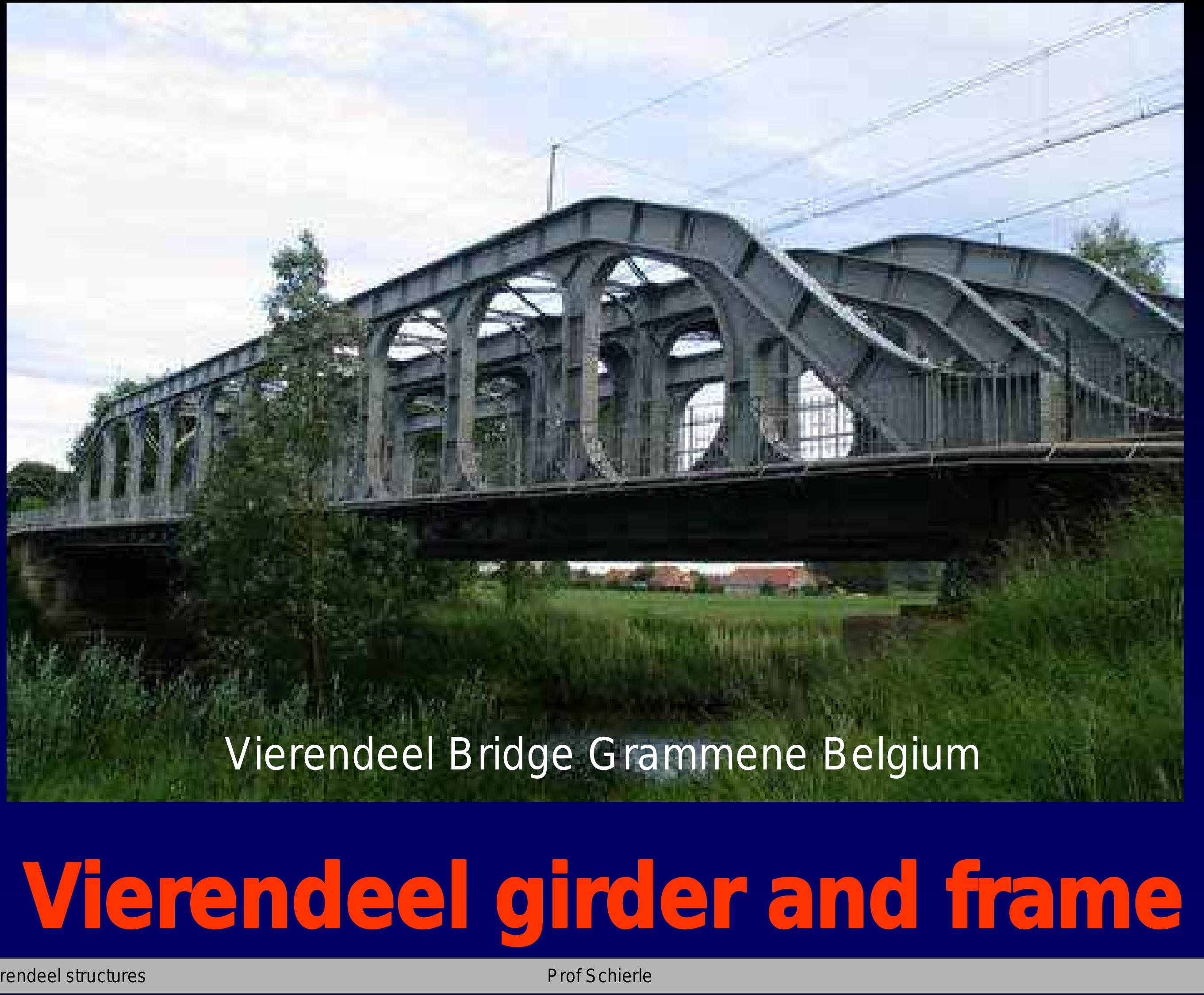 Figure 1 - Vierendeel structures Vierendeel girder and frame
