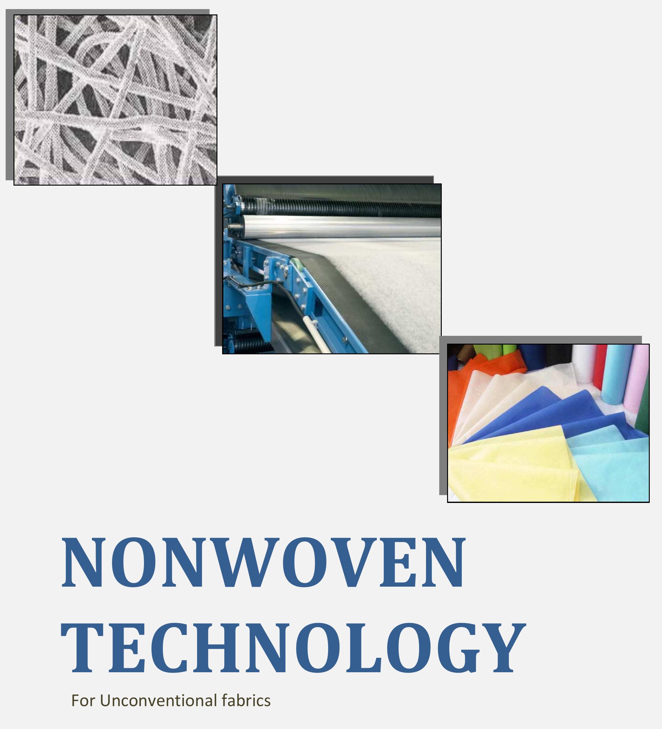 Figure 1 - NONWOVEN TECHNOLOGY For Unconventional fabrics