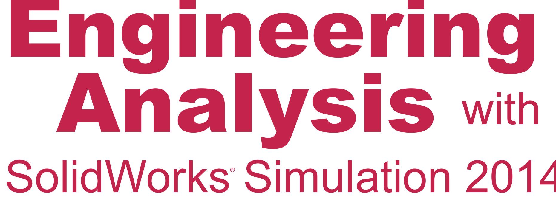 Figure 2 - Engineering Analysis with SolidWorks Simulation