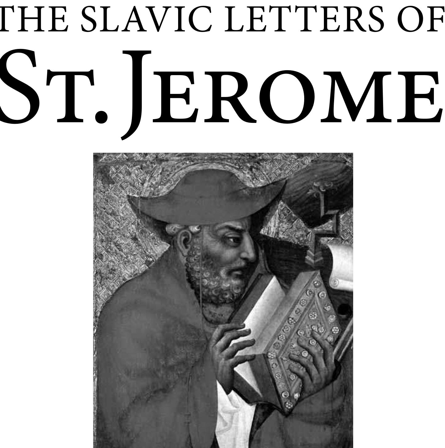 Figure 1 - The Slavic Letters of St. Jerome: The History of