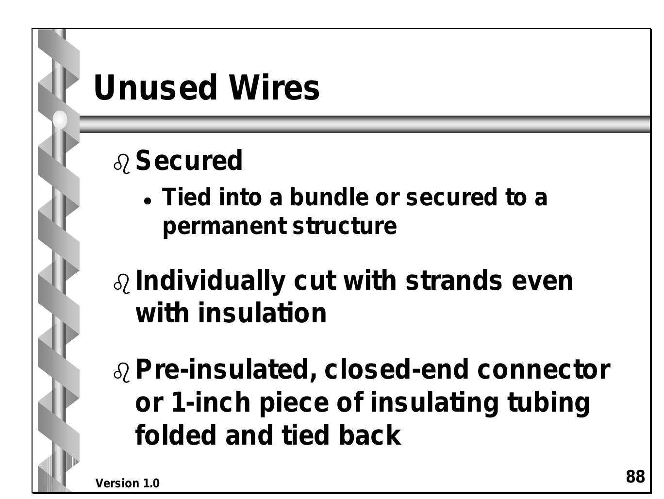 Routing, clamping, and bend radii: spare wire and connector