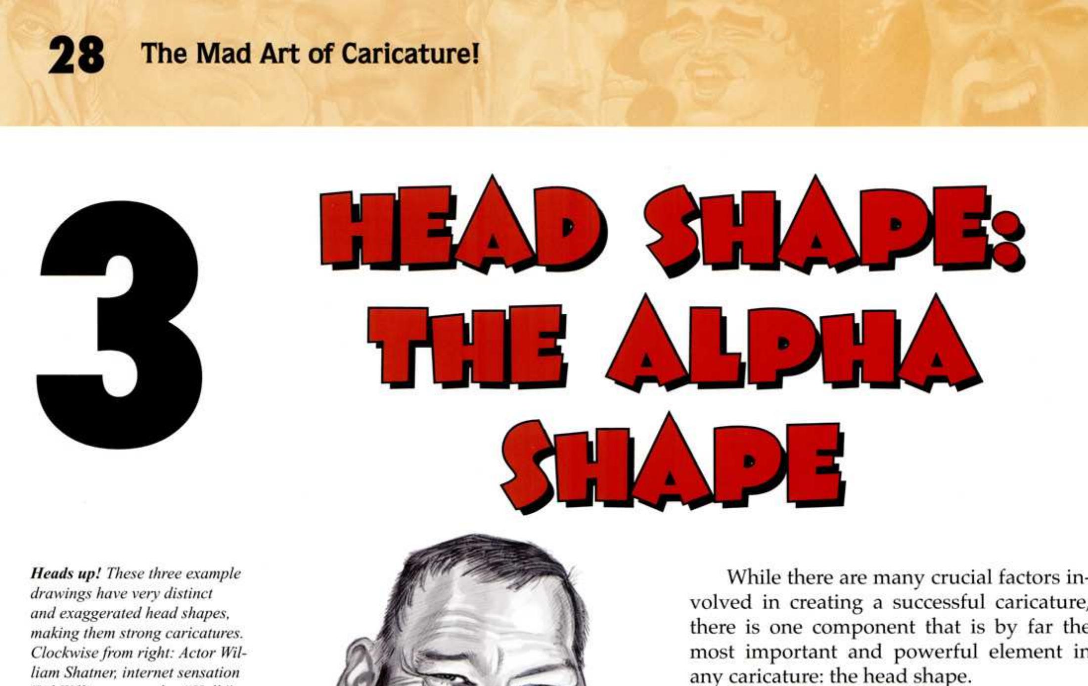 The head shape is the fulcrum upon which a caricature