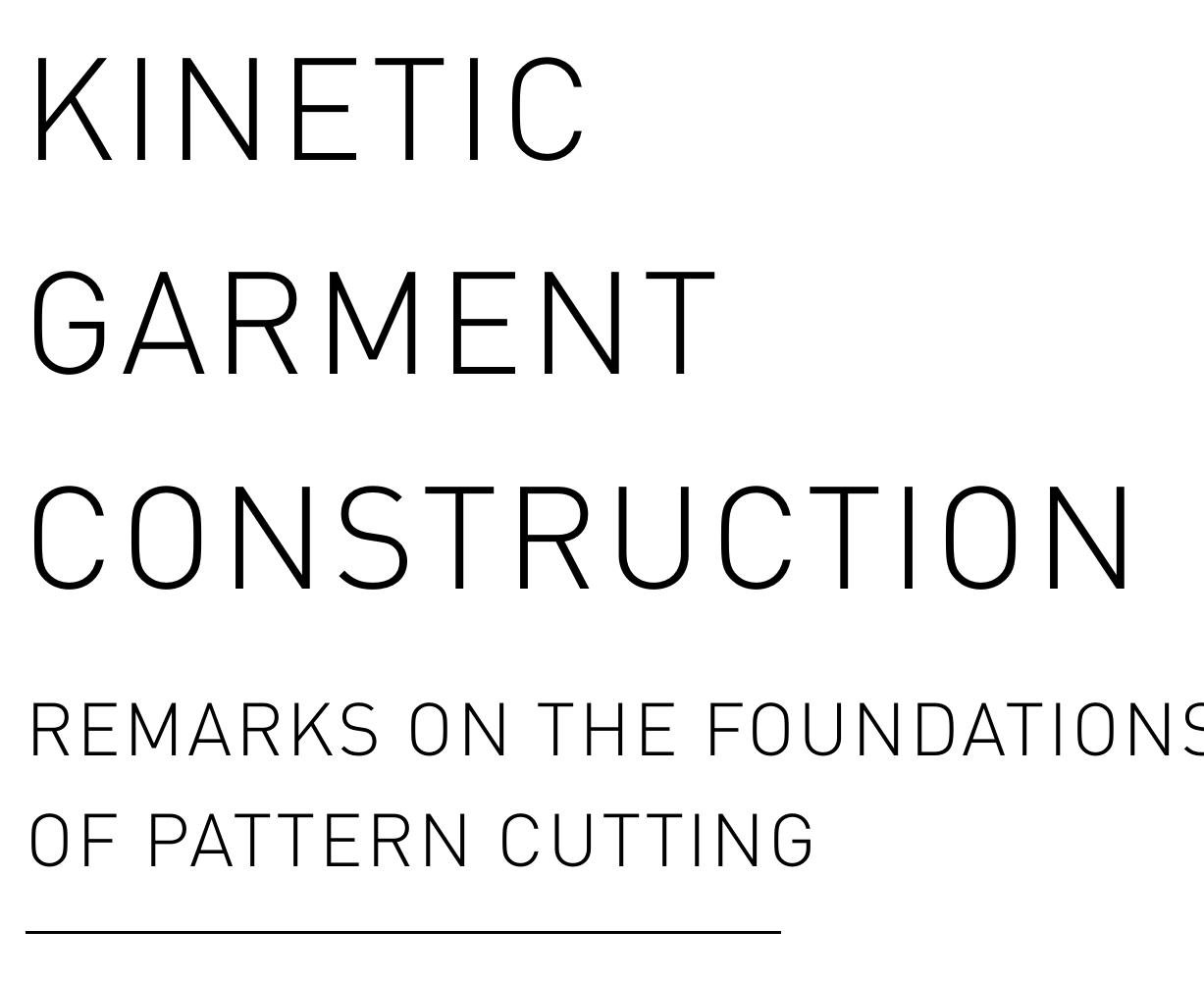 Kinetic Garment Construction - Remarks on the Foundations of Pattern ...