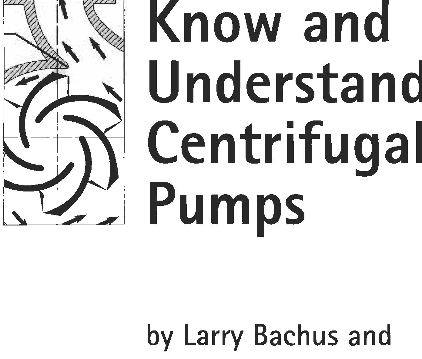 Figure 1 - Know and Understand Centrifugal Pumps