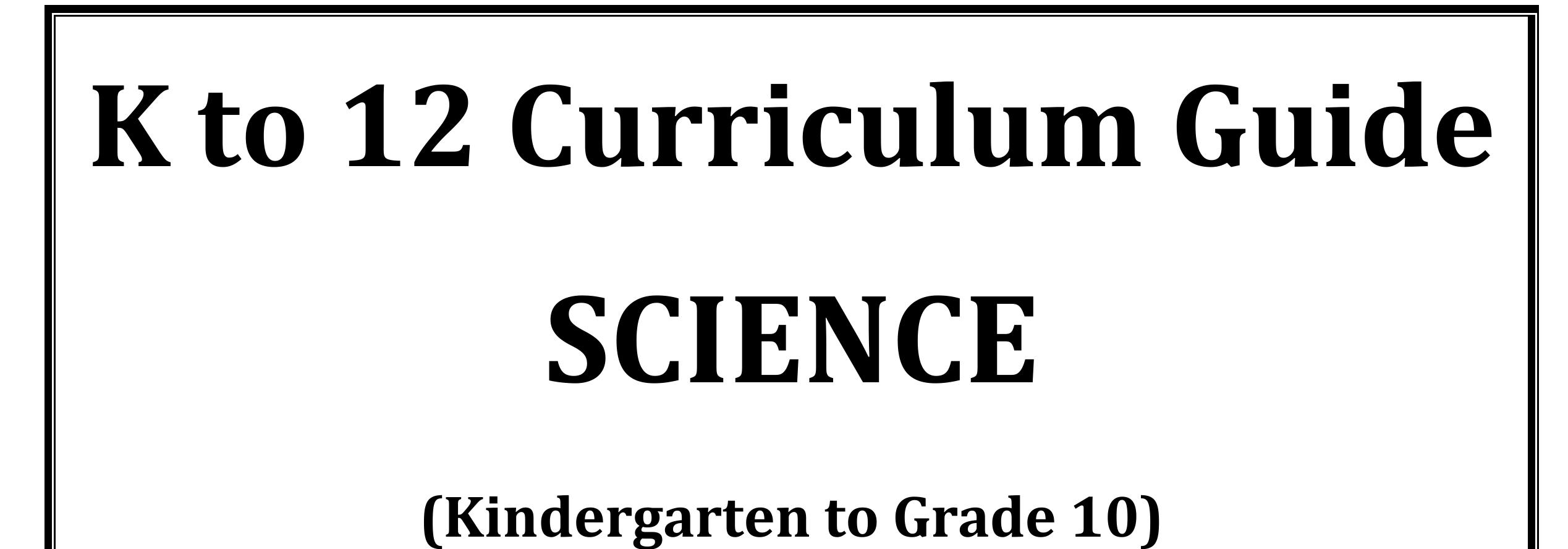Figure 1 - K to 12 Curriculum Guide SCIENCE (Kindergarten to