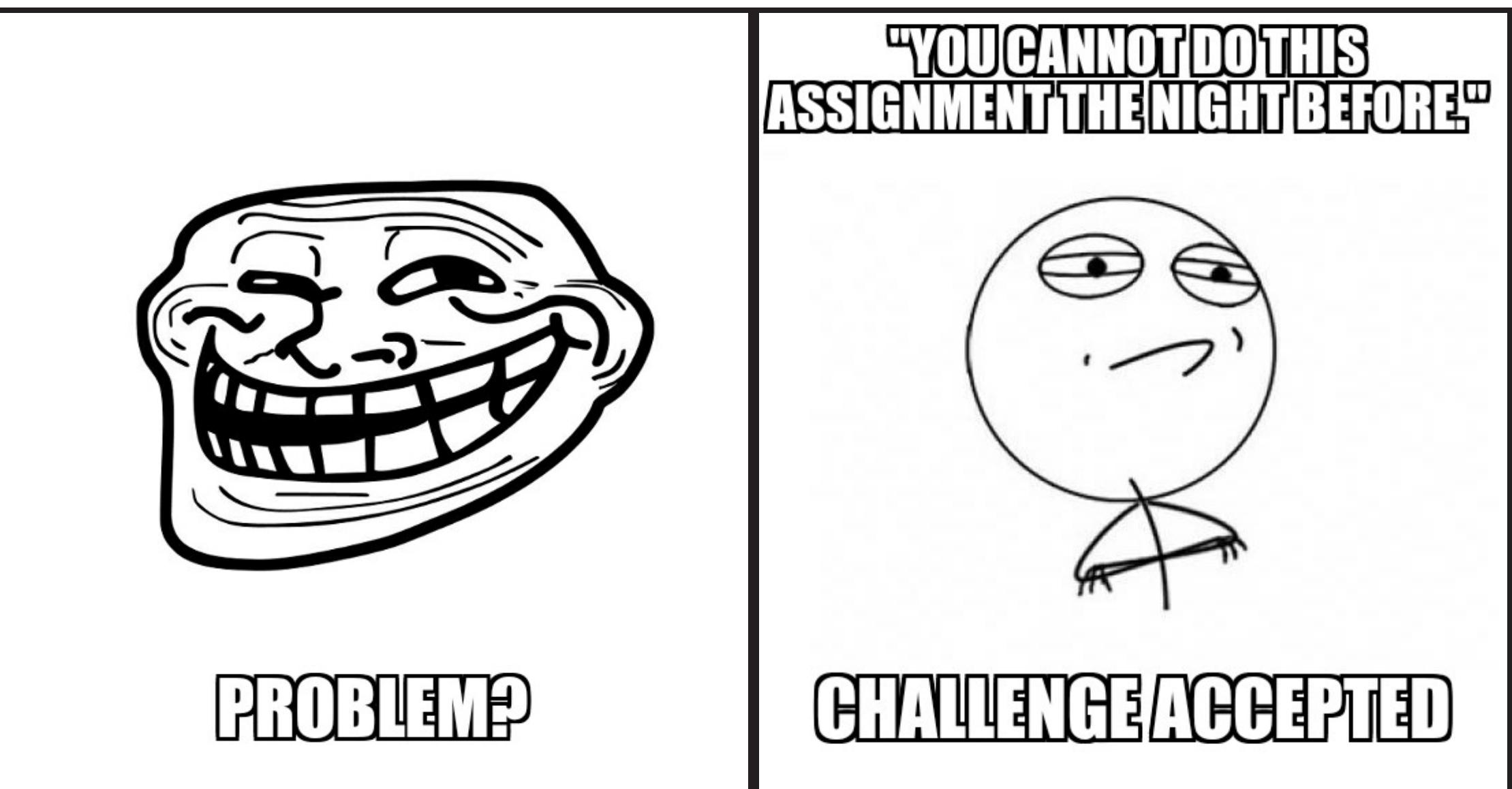 Meme 20: classic trollface and challenge accepted macro