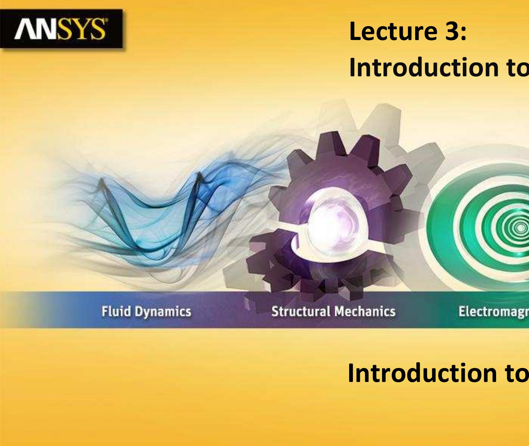 Figure 2 - INTRODUCTION TO ANSYS MESHING 16.0