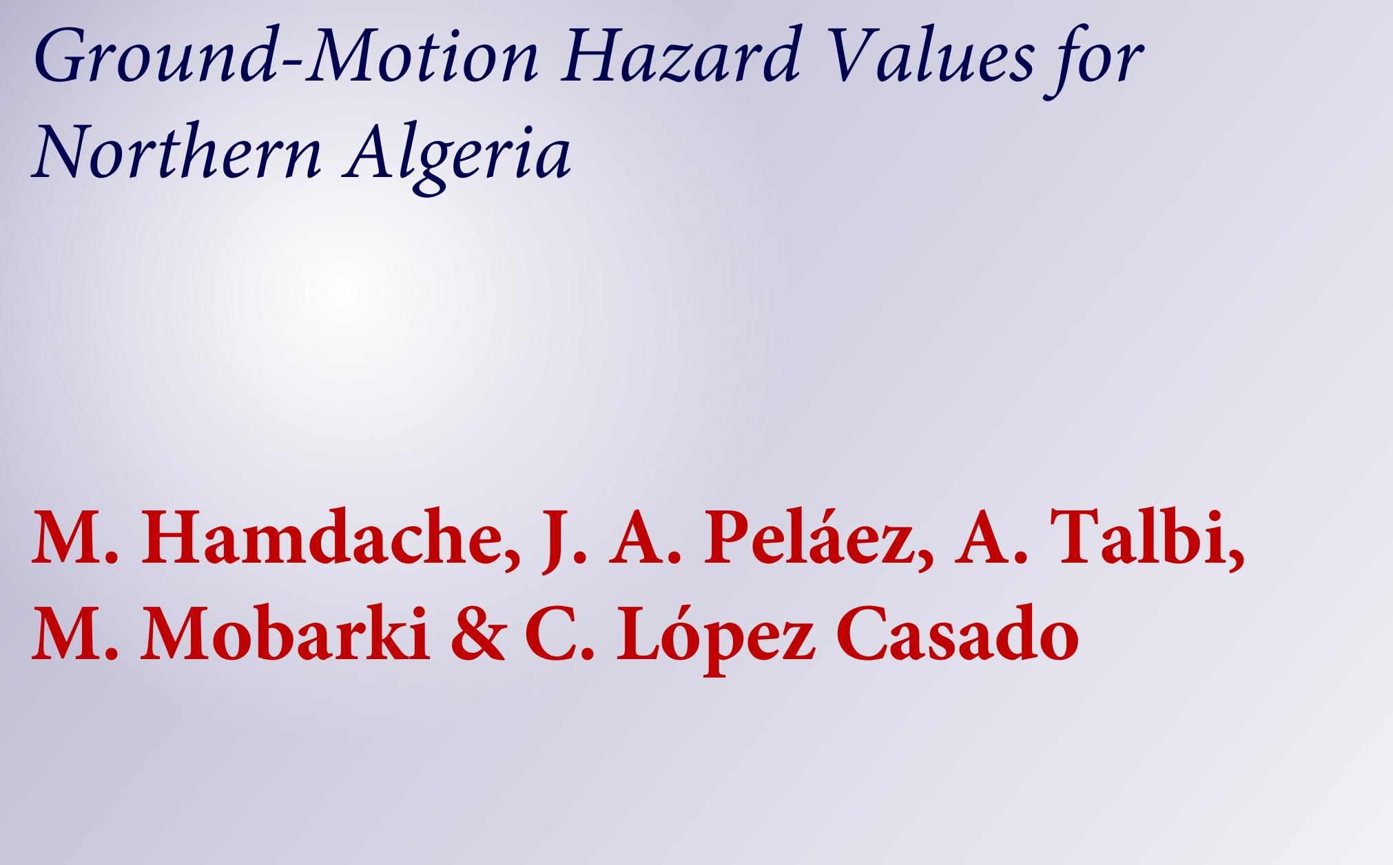 Figure 1 - Ground-Motion Hazard Values for Northern Algeria
