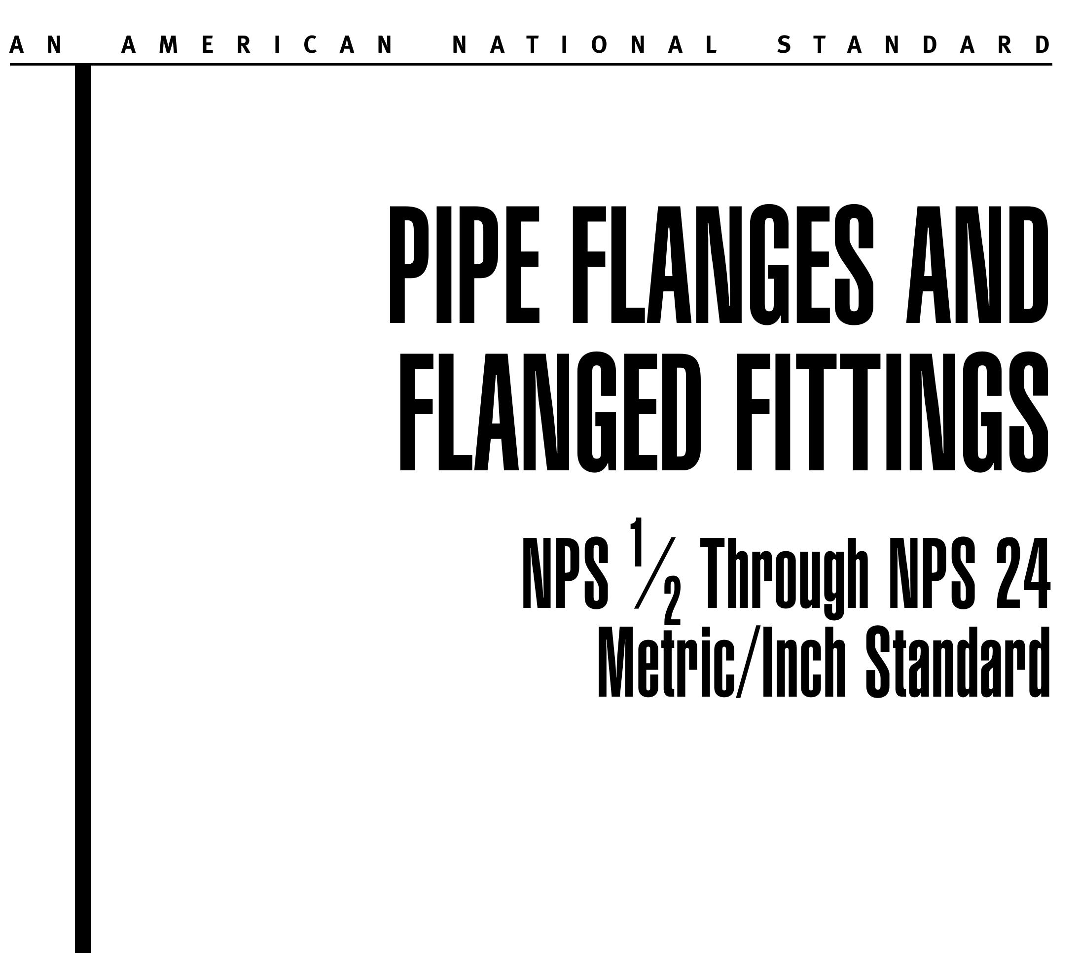Figure 1 - Pipe Flanges and Flanged Fittings