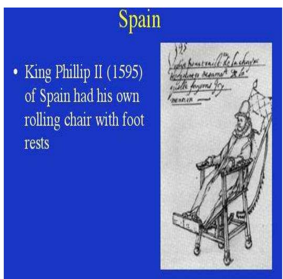 In 15" century first wheelchair was invented by king of