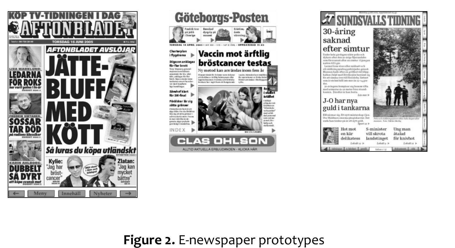 To test the e-newspaper concept, three e-newspaper