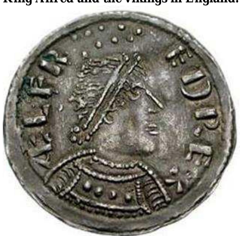 England was a different story. here king alfred of wessex
