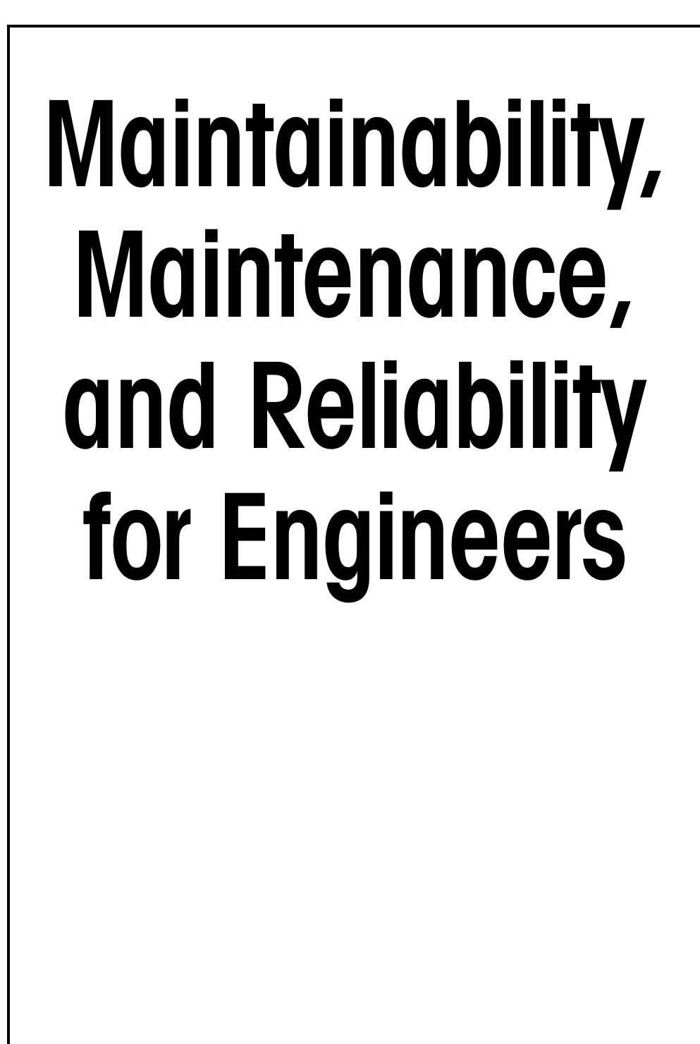 Figure 1 - Maintainability, Maintenance, and Reliability for