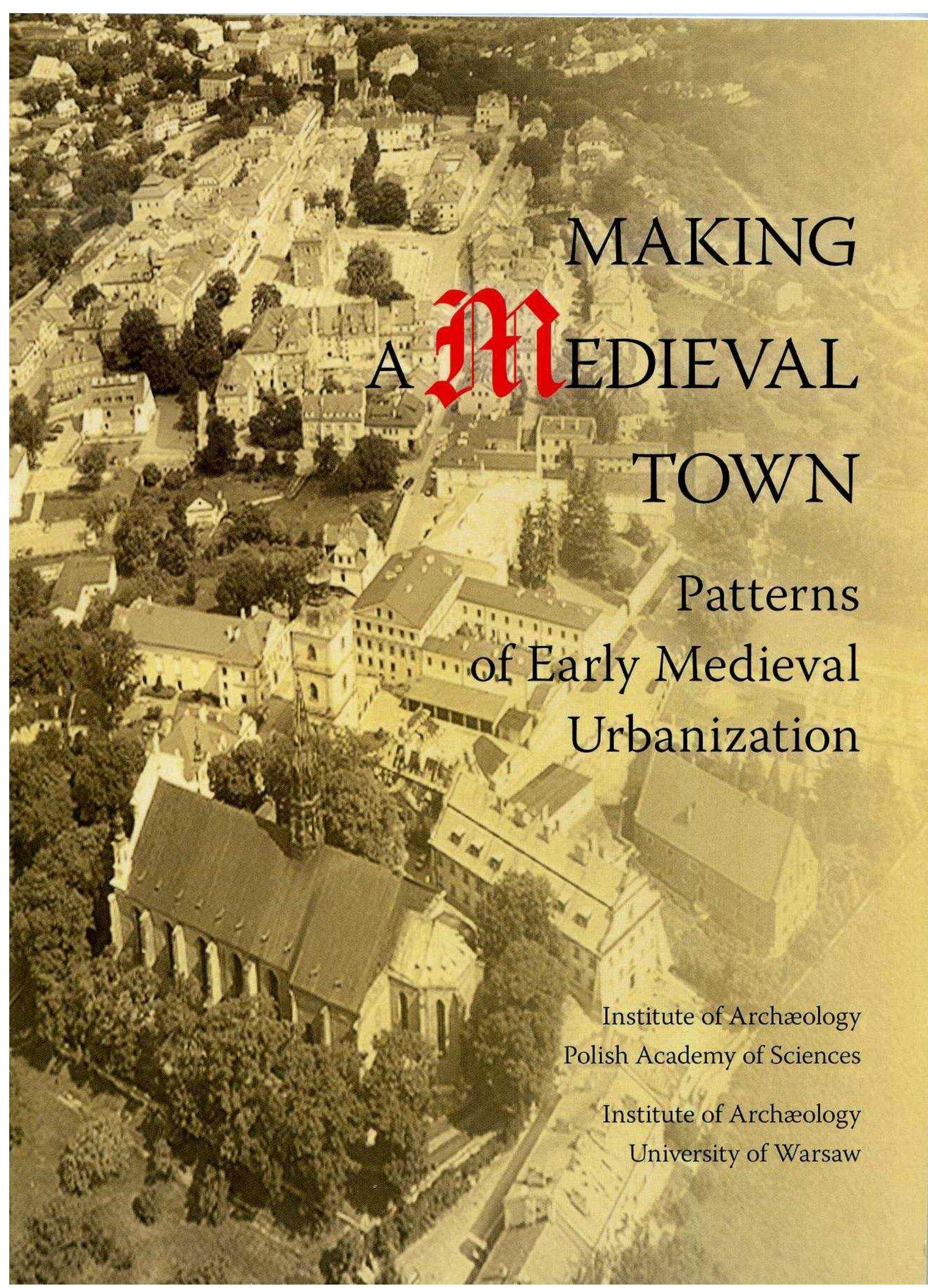 Figure 1 - Making a medieval town: patterns of early