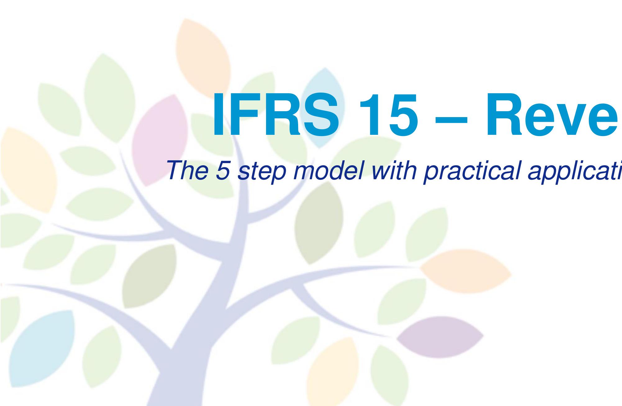 (PDF) IFRS 15 – Revenue The 5 step model with practical application ...