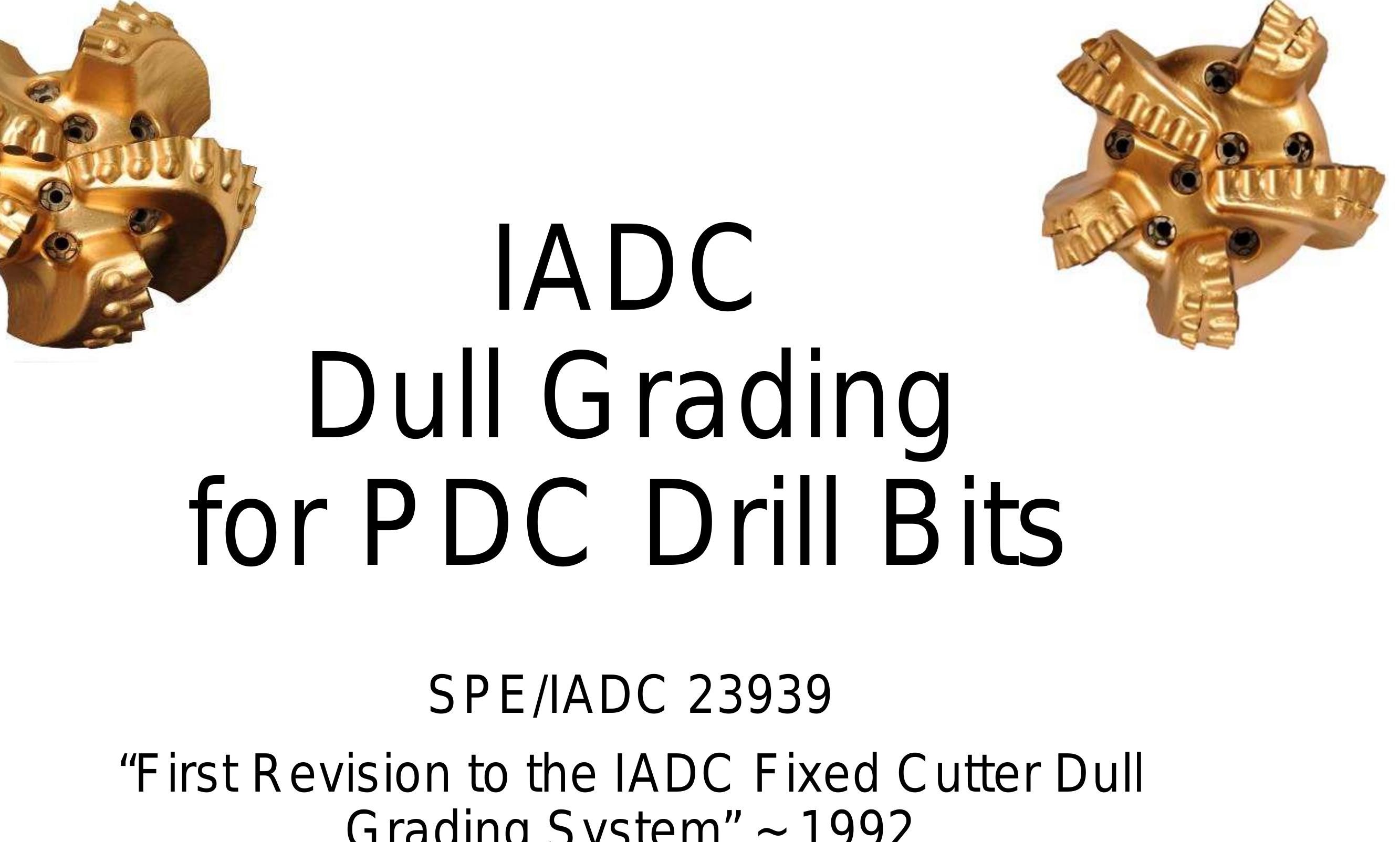Figure 1 - IADC Dull Grading for PDC Drill Bits