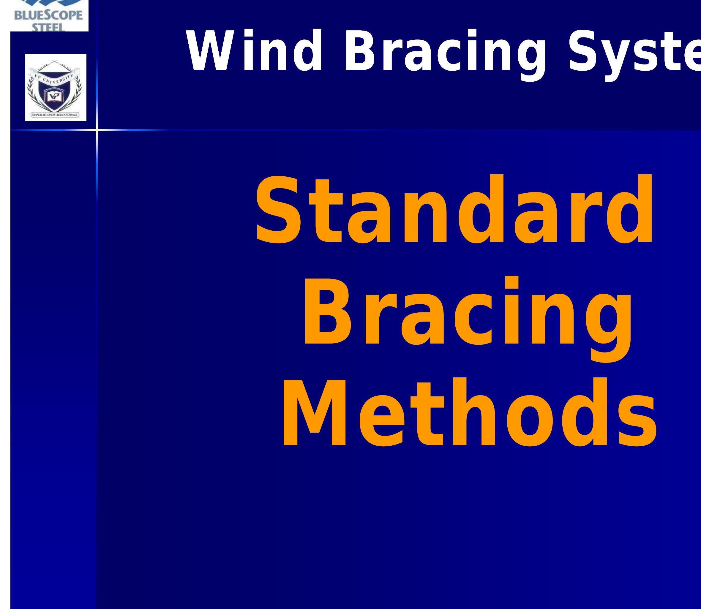 Figure 21 - Bracing Systems Bracing Systems