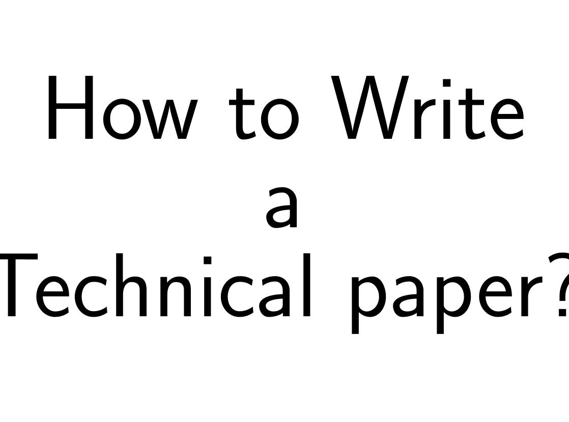 (PDF) How to Write a Technical Paper?