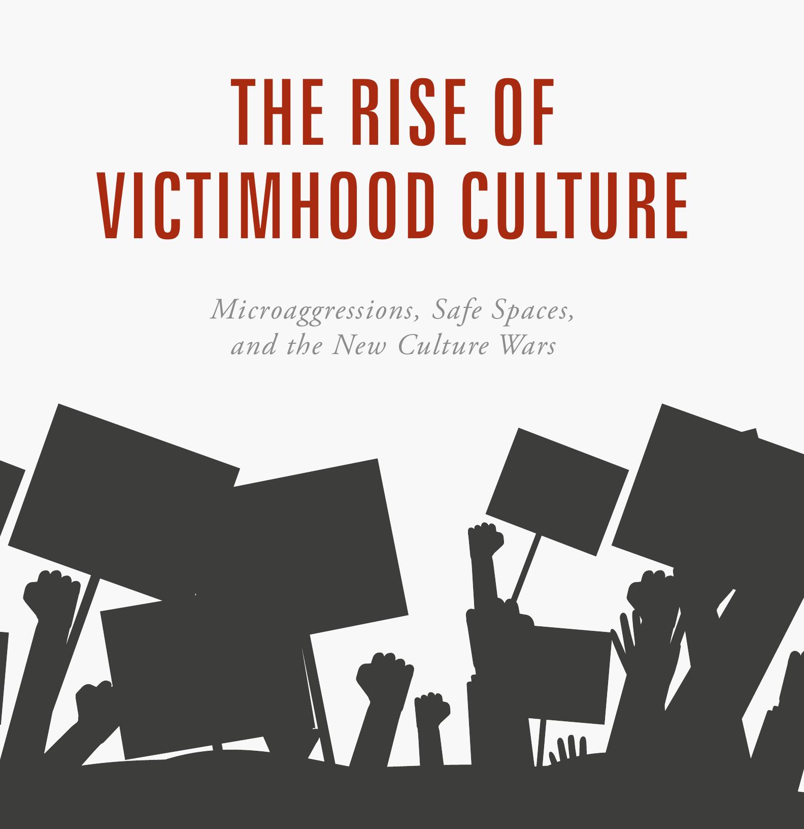 Figure 1 - The Rise of Victimhood Culture: Microaggressions,