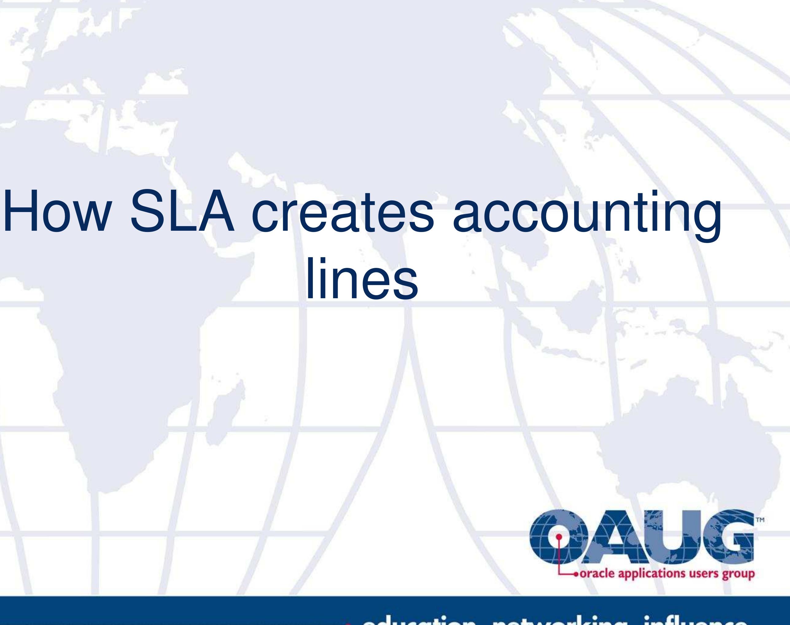 Figure 7 - Demystifying Sub-Ledger Accounting (SLA) in the Figure 7 - Demystifying Sub-Ledger Accounting (SLA) in the