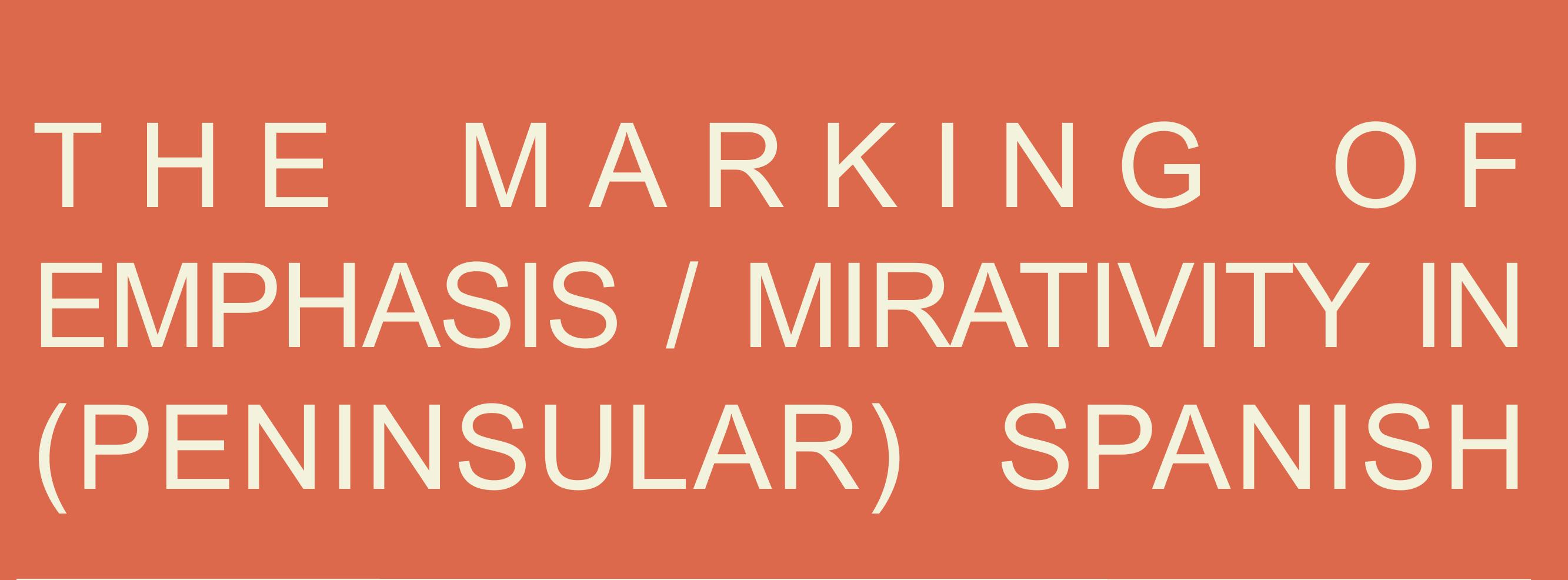 Figure 1 - Markers of emphasis (and mirativity) in Spanish
