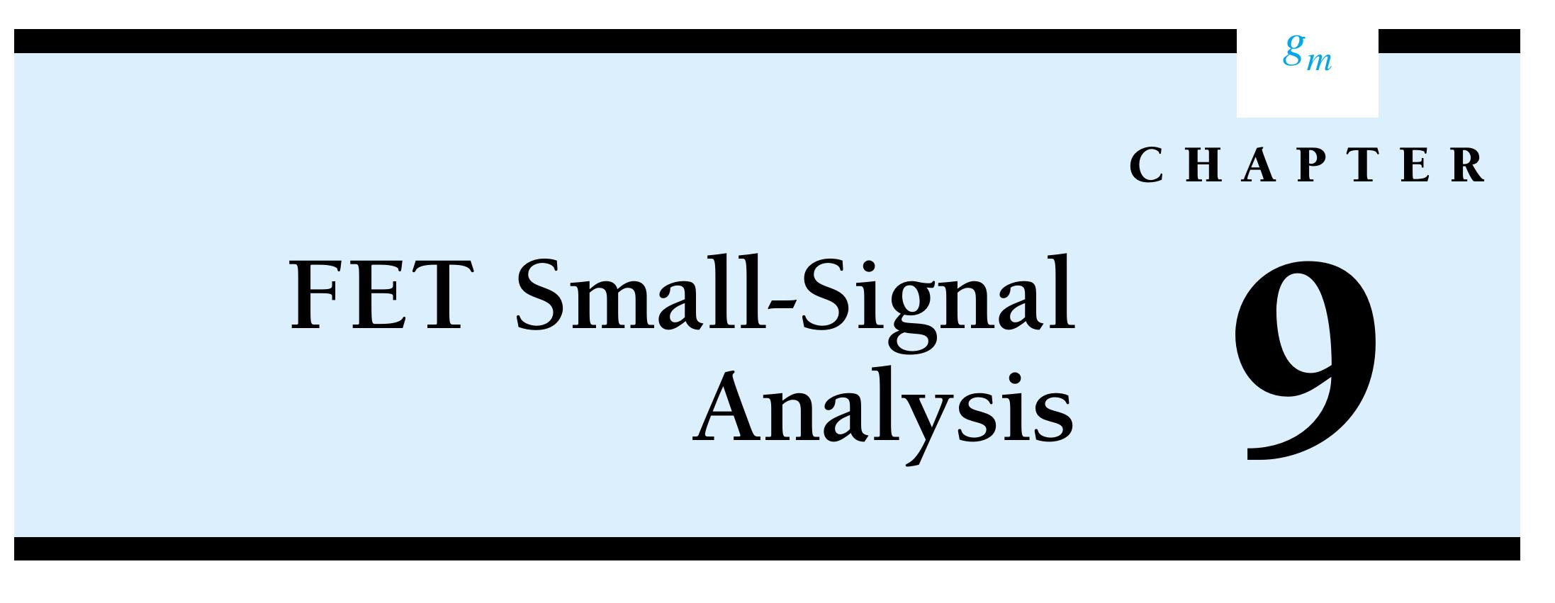 Figure 1 - FET Small-Signal Analysis 9.1 INTRODUCTION