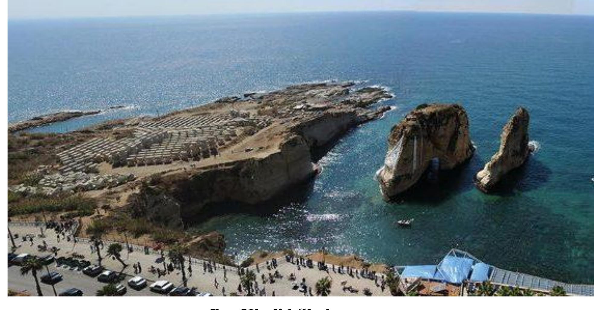 The fight for dalieh al-raouche in beirut dalieh, a landmark