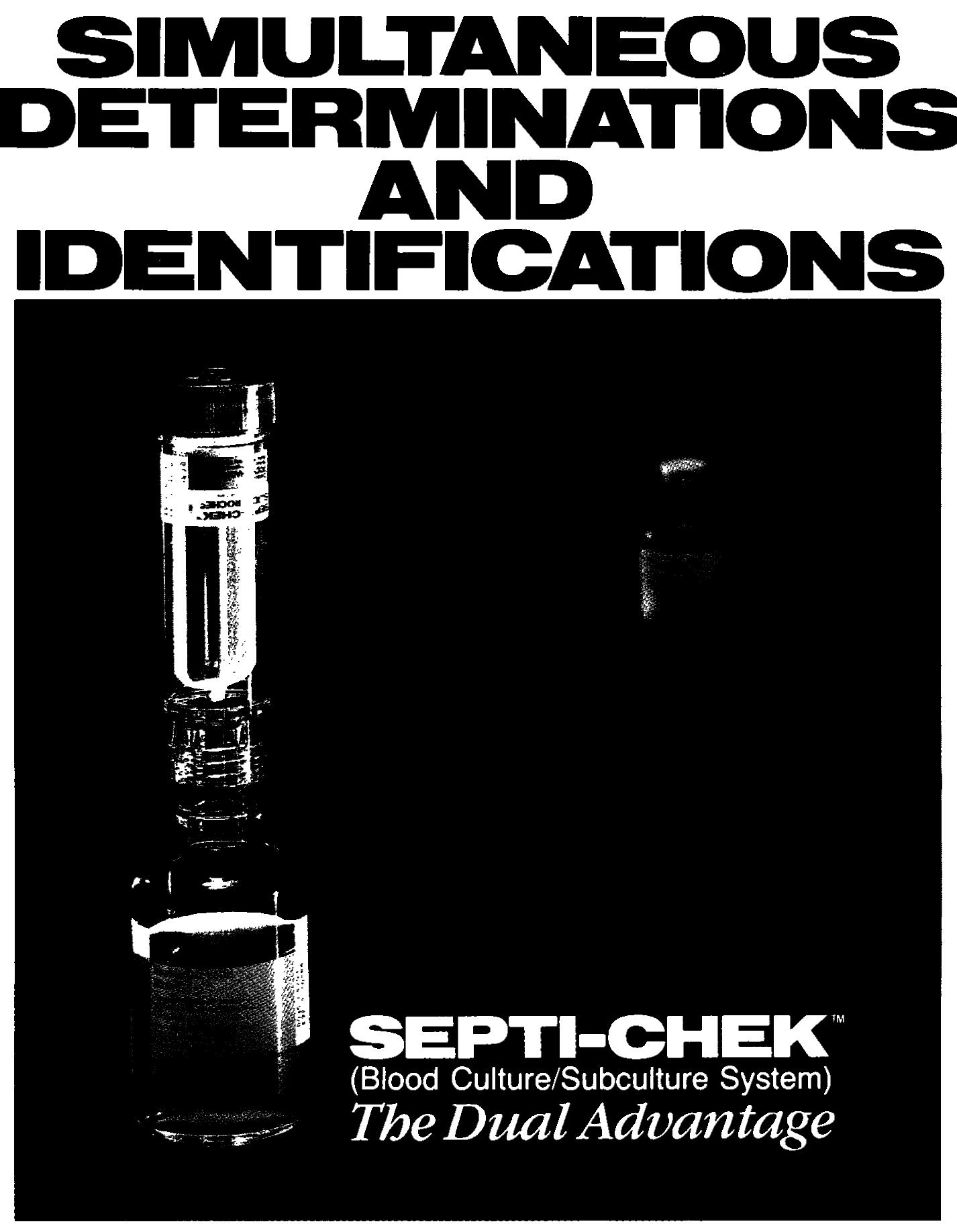 Gives the microbiologist a self- contained blood