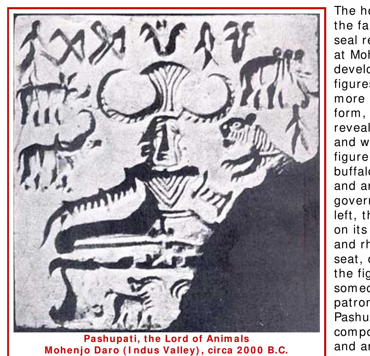 This horned-headed pashupati/yogi is ithyphallic, that is,