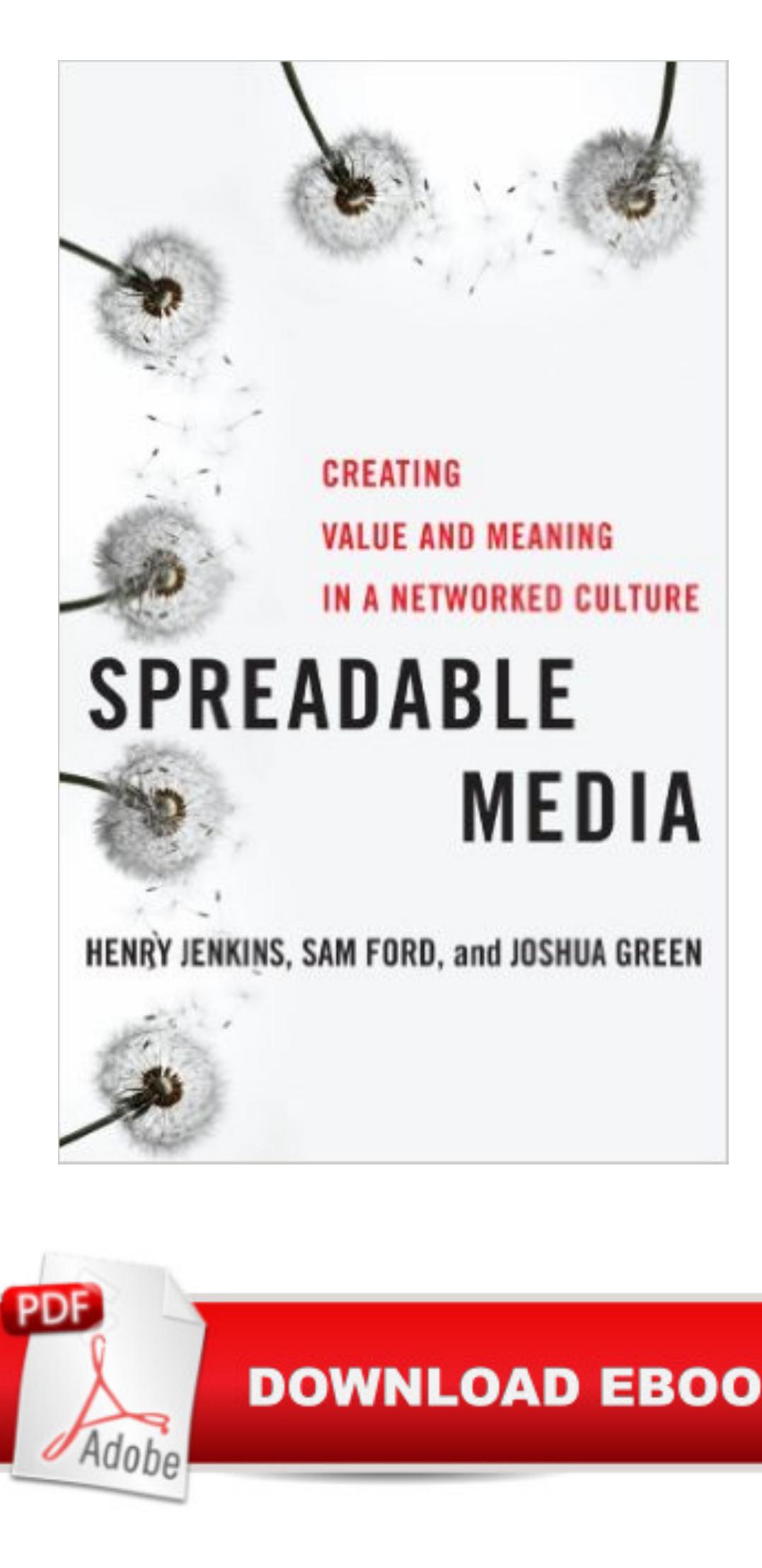 (PDF) Spreadable media: creating value and meaning in a networked culture